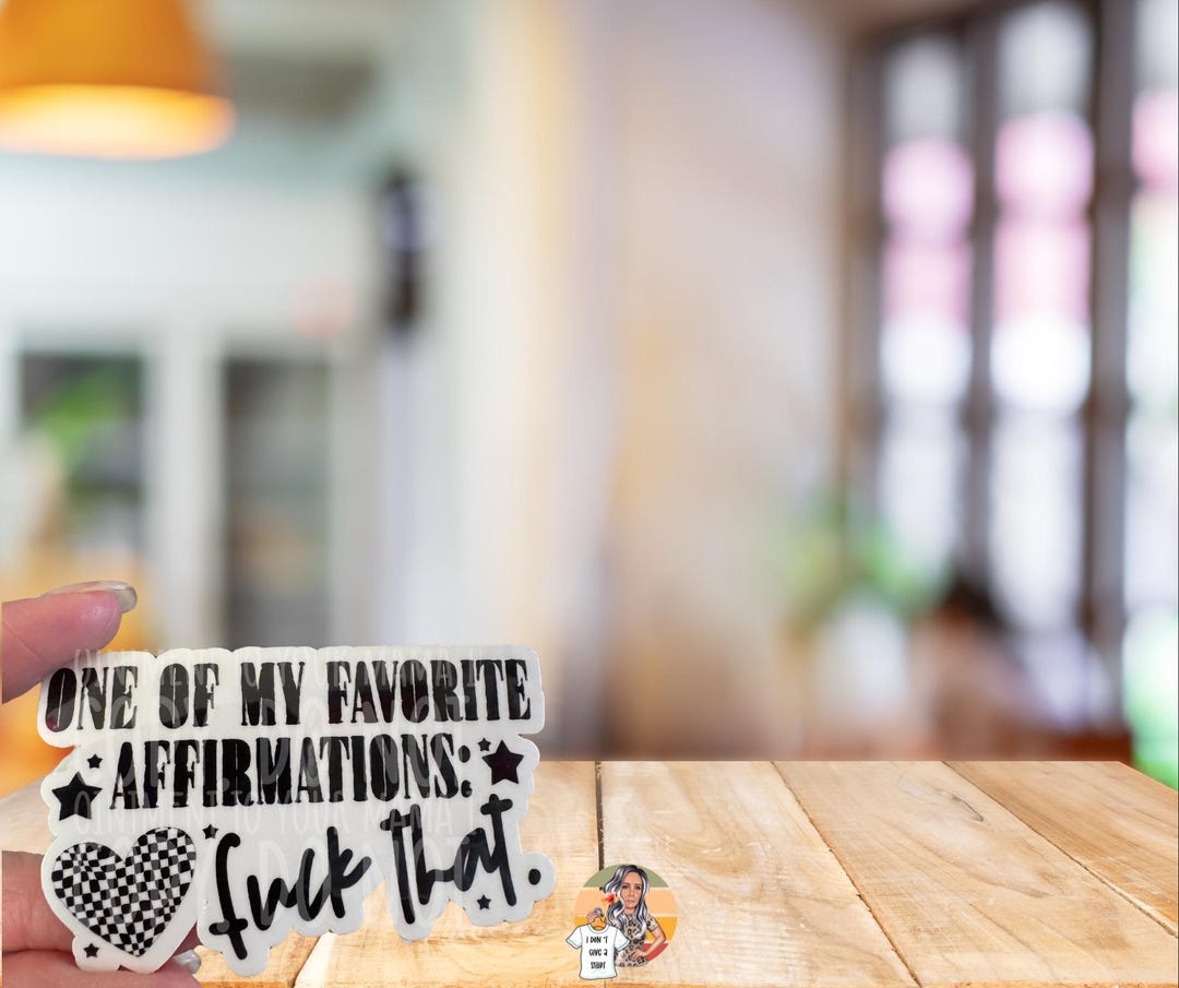 One of My Favorite Affirmations Is... Vinyl Sticker Decal - Etsy