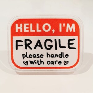 Hello I'm Fragile Please Handle With Care 31mm Acrylic Badge Brooch Lapel Pin Meme Heart Small ...