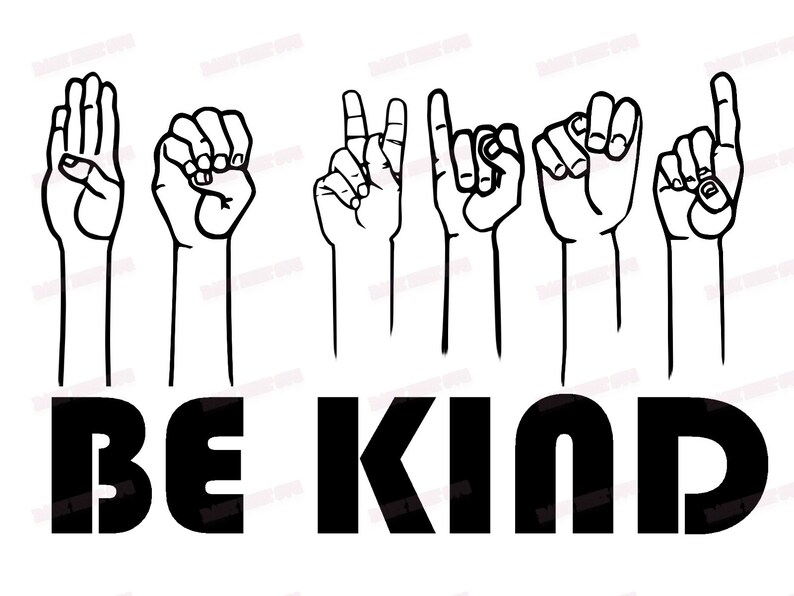 Be Kind Sign Language Svg, in A World Where You Can Be Anything Be Kind ...