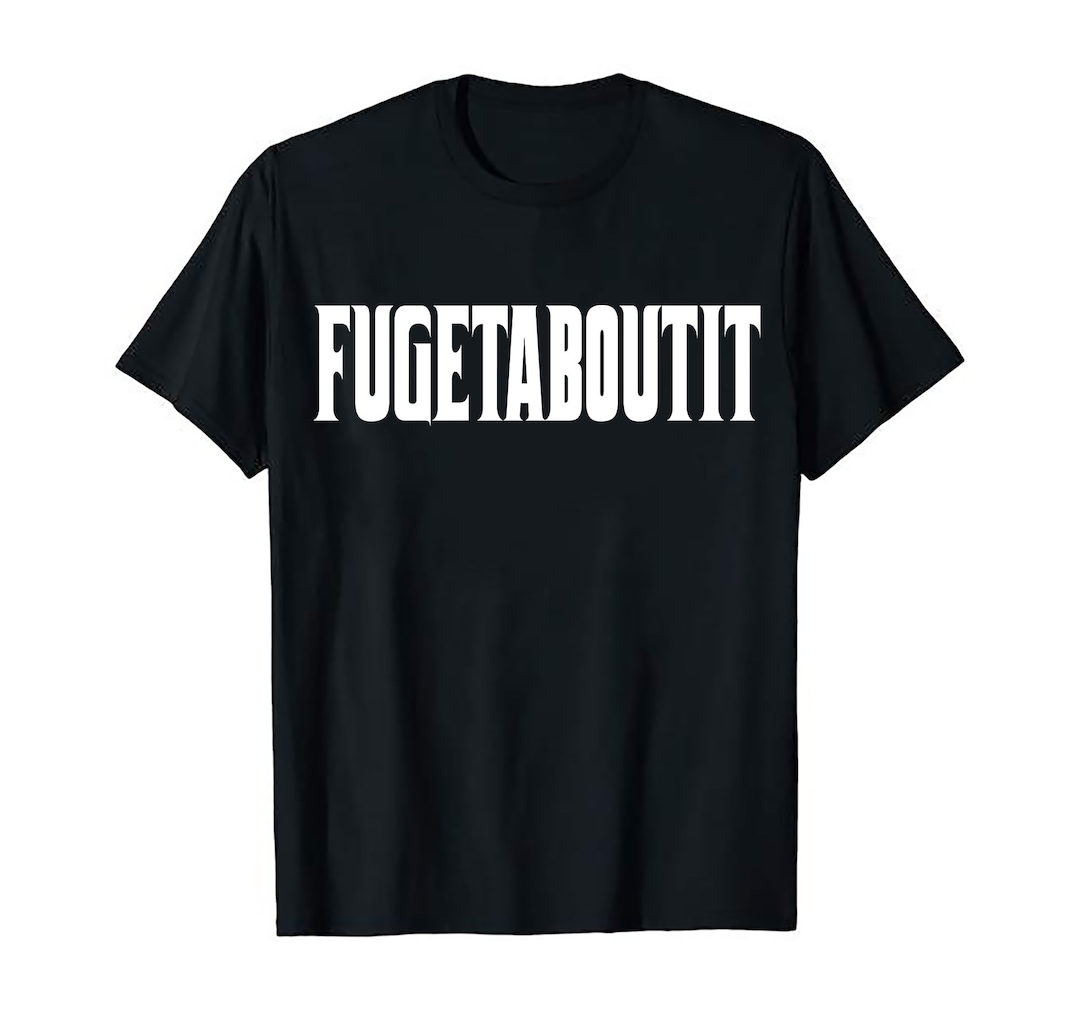 FUGETABOUTIT Be the Boss Gangsters New York Italian Mafia Comedy ...