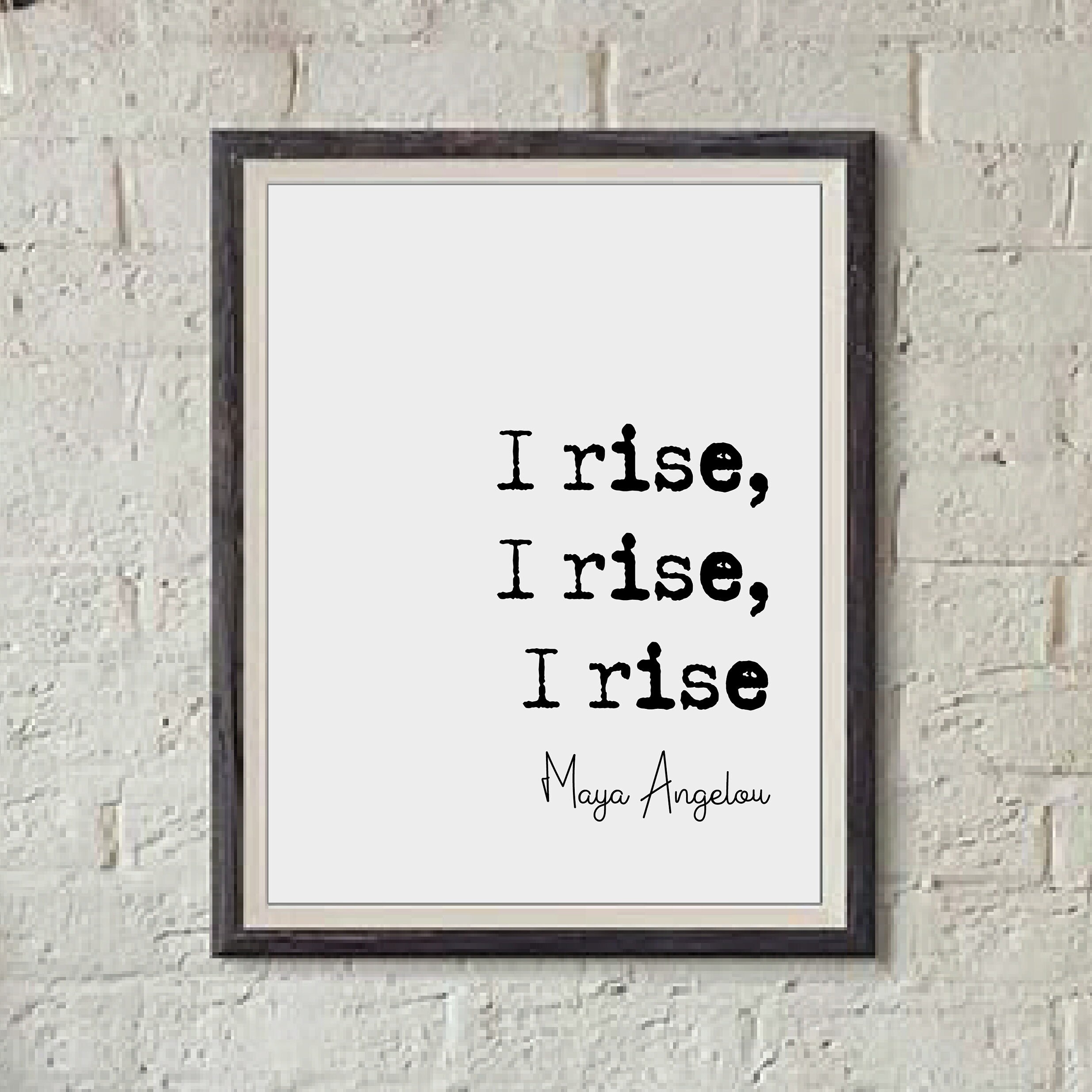 Maya Angelou Feminist Quote Prints I Rise I Rise I Rise - Etsy UK