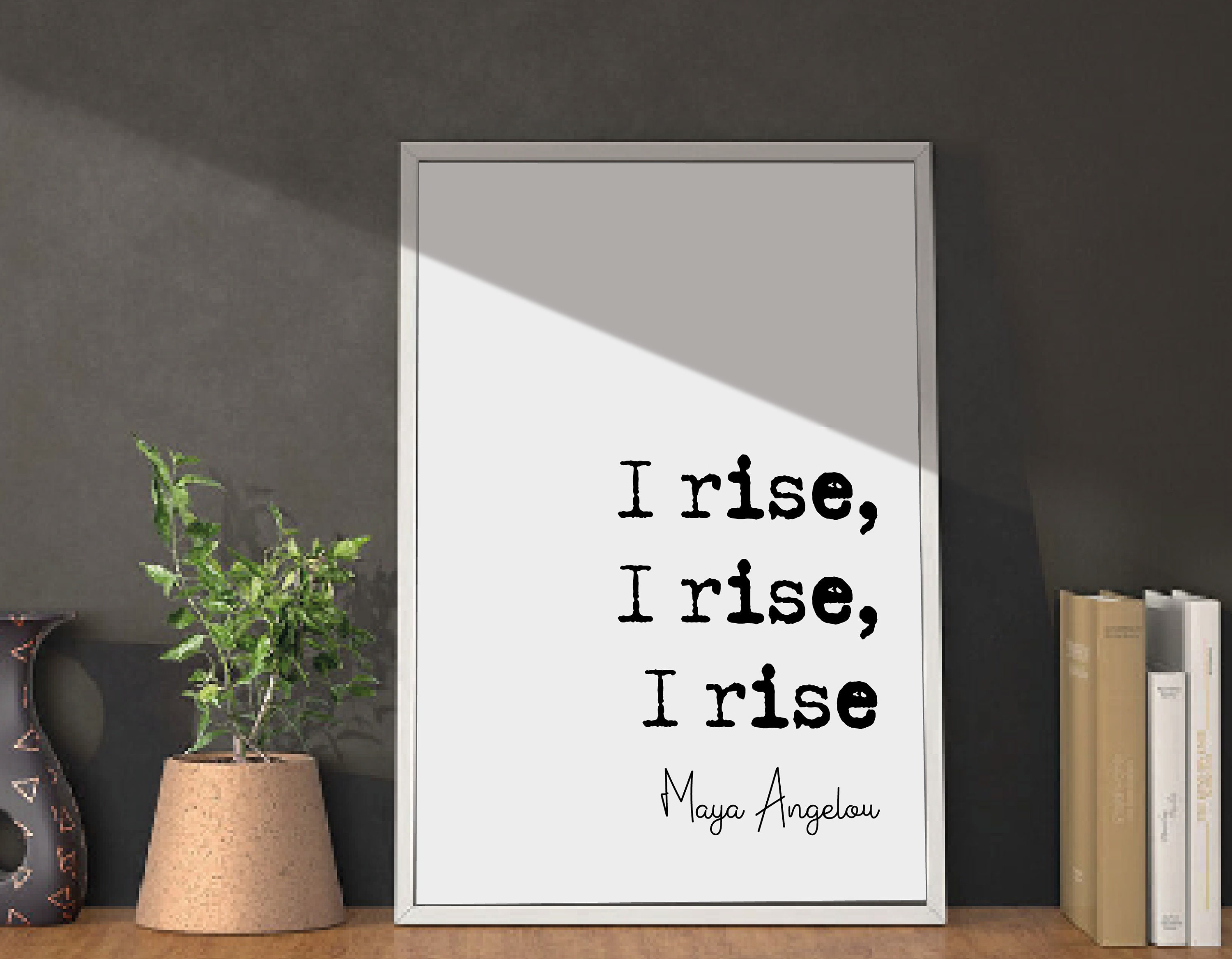 Maya Angelou Feminist Quote Prints I Rise I Rise I Rise - Etsy UK