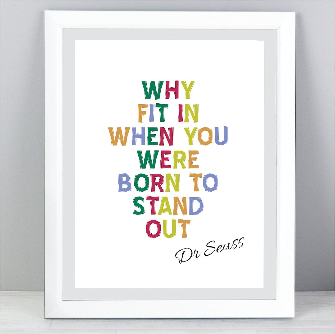 Dr Seuss Nursery Quote Print Wall Art Why Fit in When You Were Born to ...