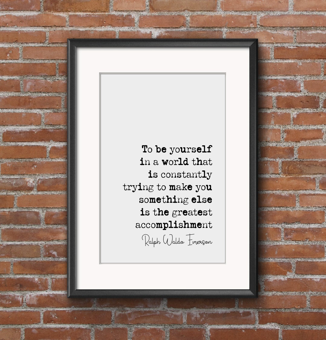 Ralph Waldo Emerson Quote Print to Be Yourself is the Greatest ...