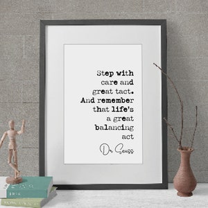 Dr Seuss Quote Print Step With Care and Great Tact and Remember That ...