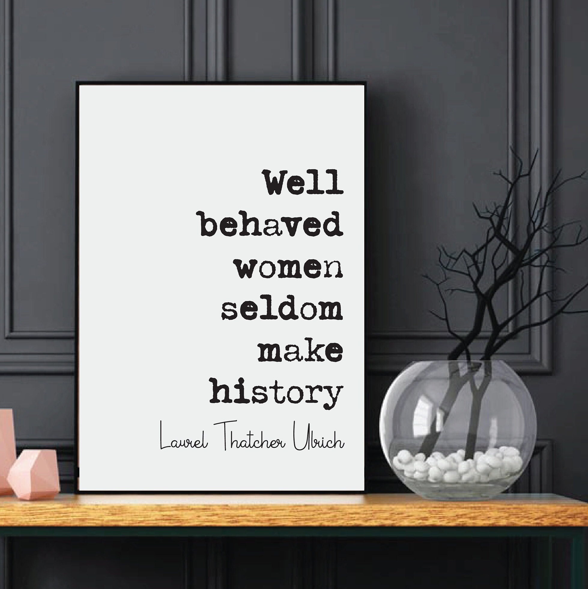 Laurel Thatcher Ulrich Quote Print Well Behaved Women Seldom Etsy