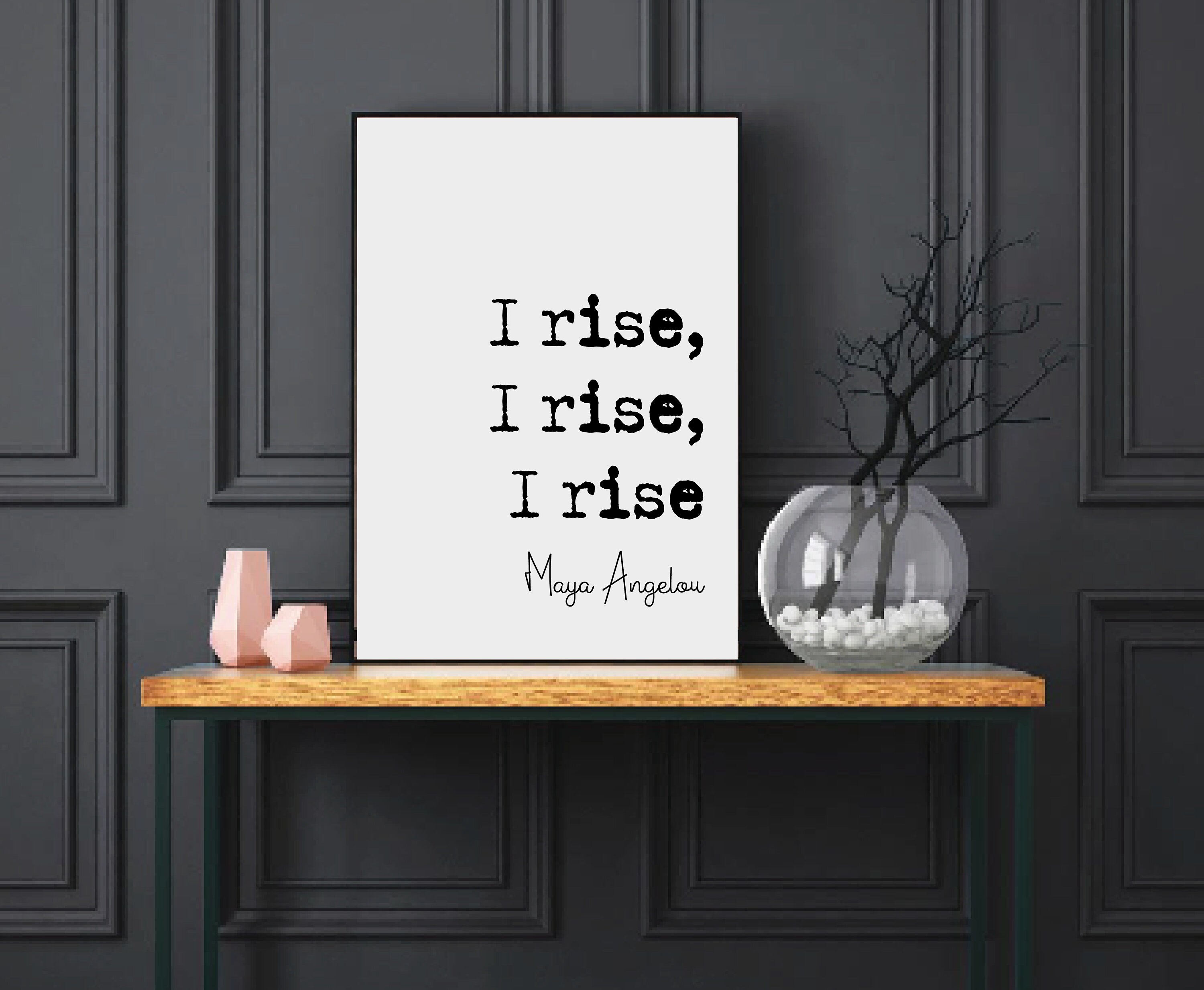 Maya Angelou Feminist Quote Prints I Rise I Rise I Rise - Etsy UK