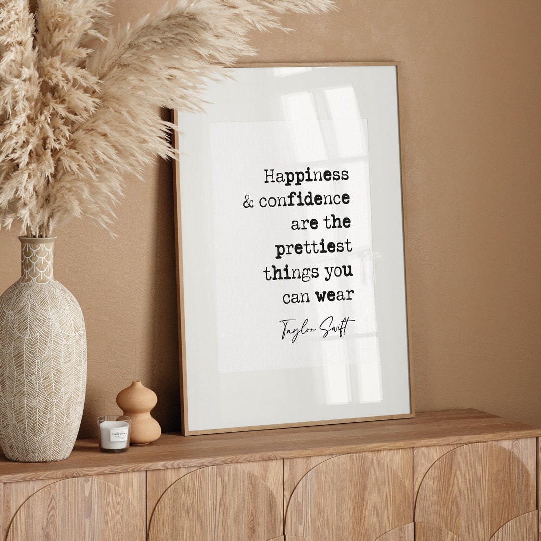 Taylor Swift Quote Print Happiness and Confidence Are the Prettiest ...