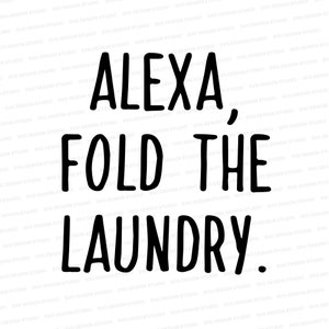 Alexa Fold the Laundry SVG | Alexa Laundrysvg | Alexa DXF | Svg Files ...