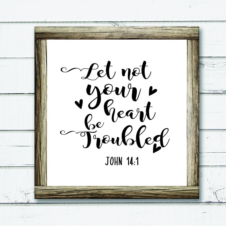 Let Not Your Heart Be Troubled SVG / John 14:1 Cutter File / Let Not ...