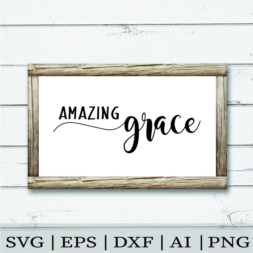 Amazing Grace SVG, DXF, PNG Files for Cricut & Silhouette (digital ...