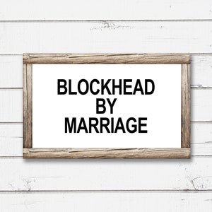 Blockhead by Marriage SVG | Blockhead Design SVG | Blockhead Cutter ...