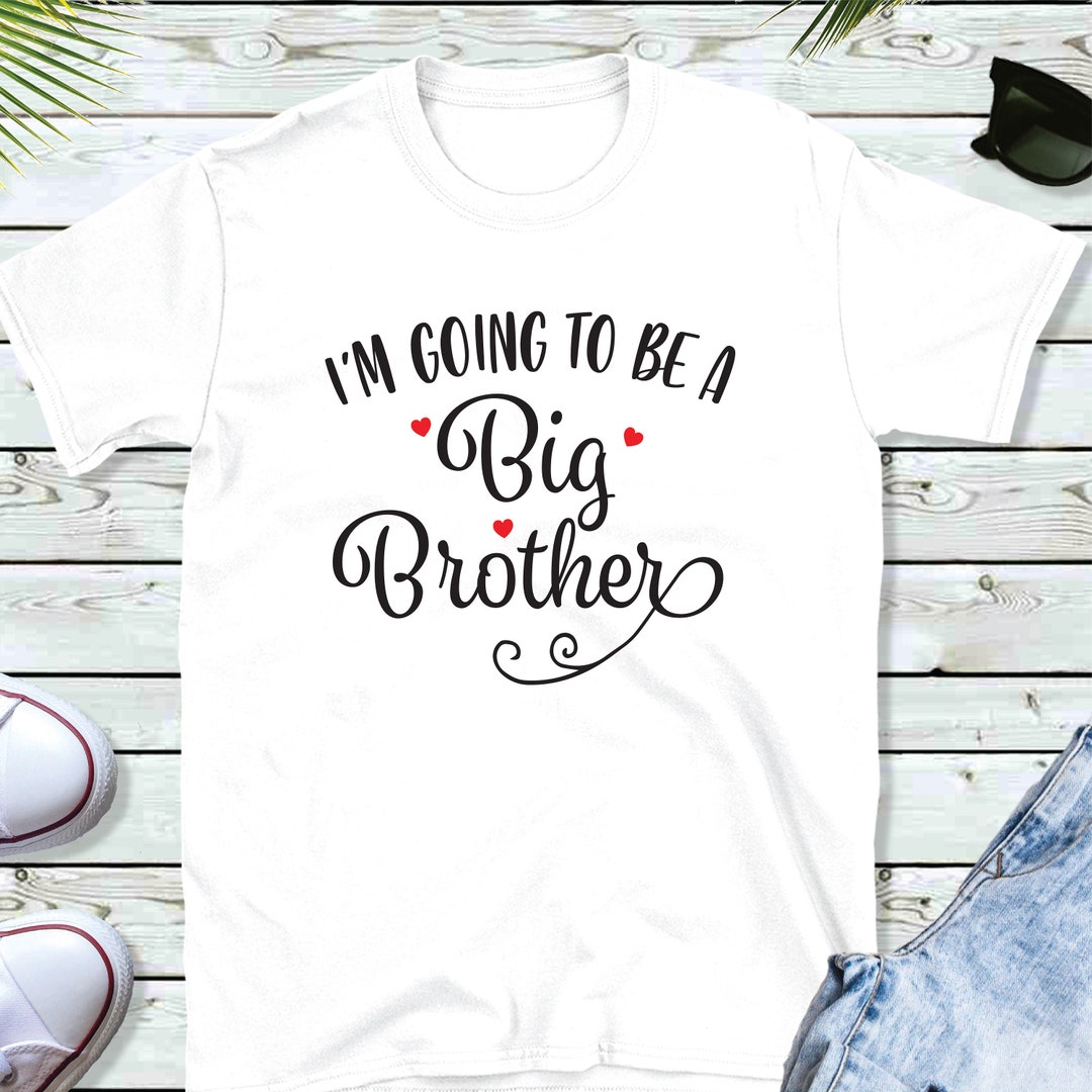 I'm Going to Be A Big Brother SVG / Big Brother Shirt Graphic File ...