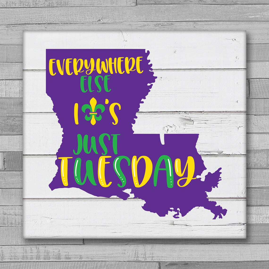 Everywhere Else It's Just Tuesday SVG /Fat Tuesday SVG / | Etsy