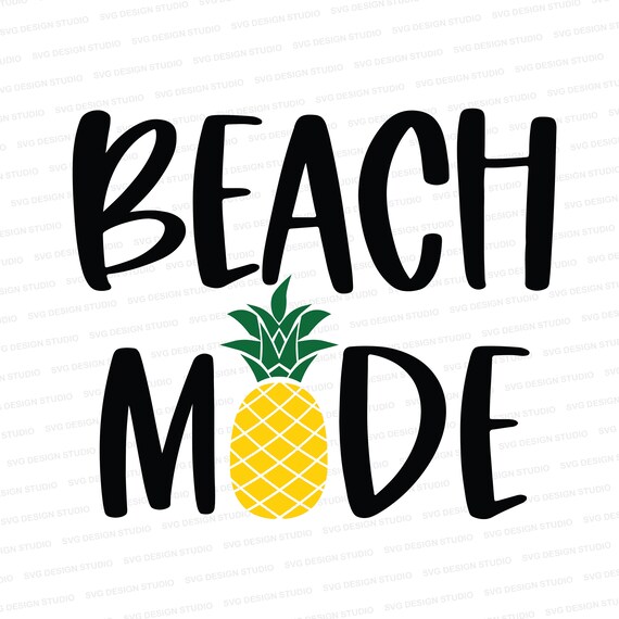 Beach Mode SVG / Beach Mode Pineapple Cutter File / Beach Life - Etsy ...