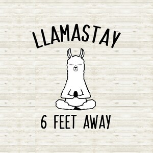 Llamastay 6 Feet Away SVG, Llama Yoga Svg, Namaste Llama Svg, Cut File ...