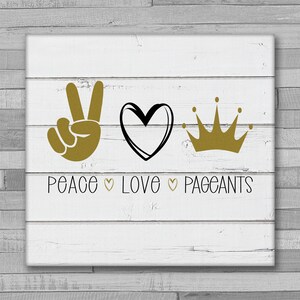 Peace Love Pageants | Love Pageants SVG | Pageant Cutter File | Pageant ...