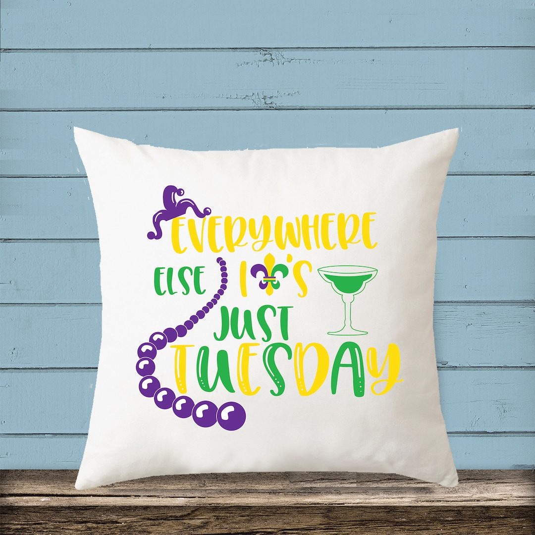 Everywhere Else It's Just Tuesday SVG /fat Tuesday SVG / Mardi Gras ...