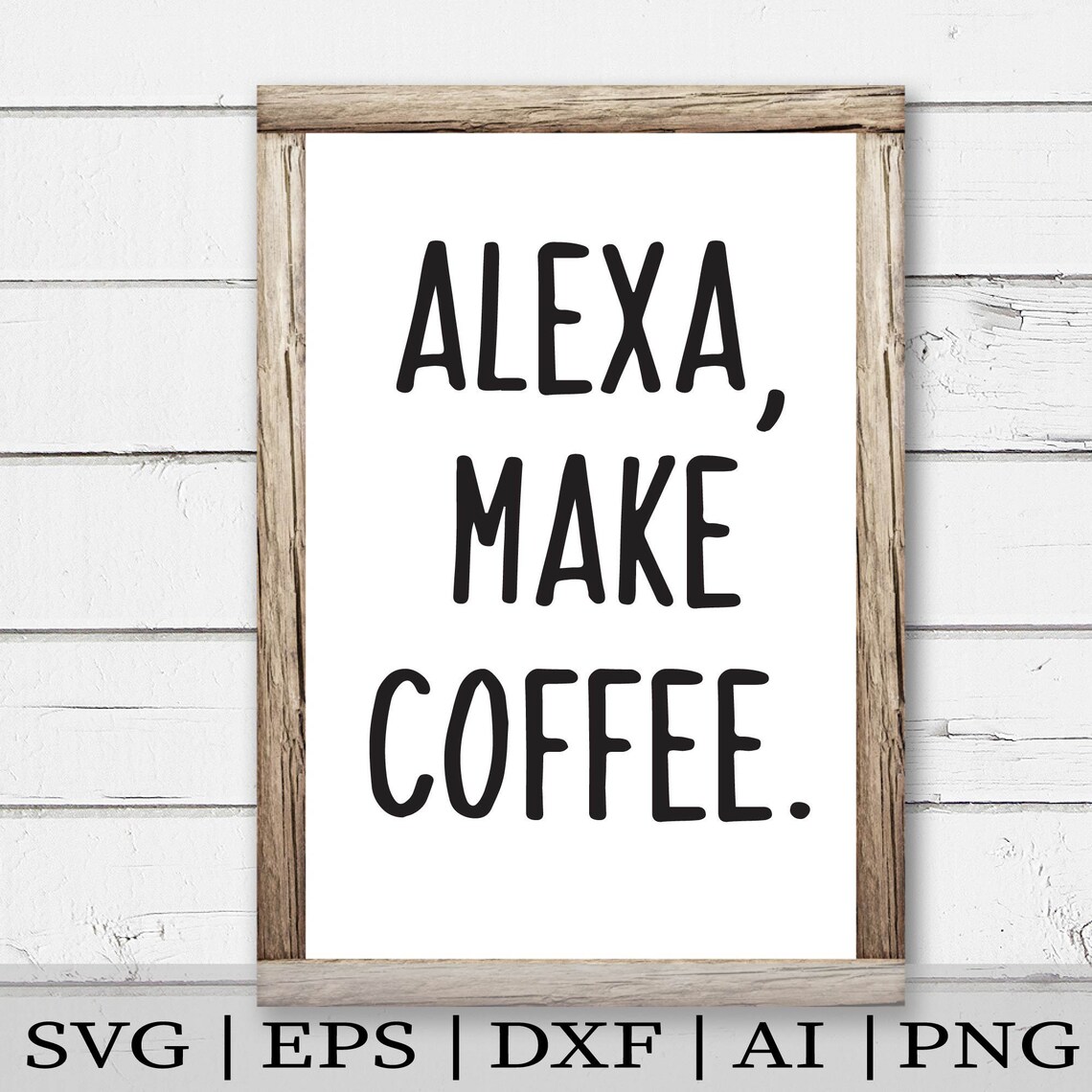 Alexa Make Coffee SVG | Funny Sarcastic DXF Silhouette Files (digital ...
