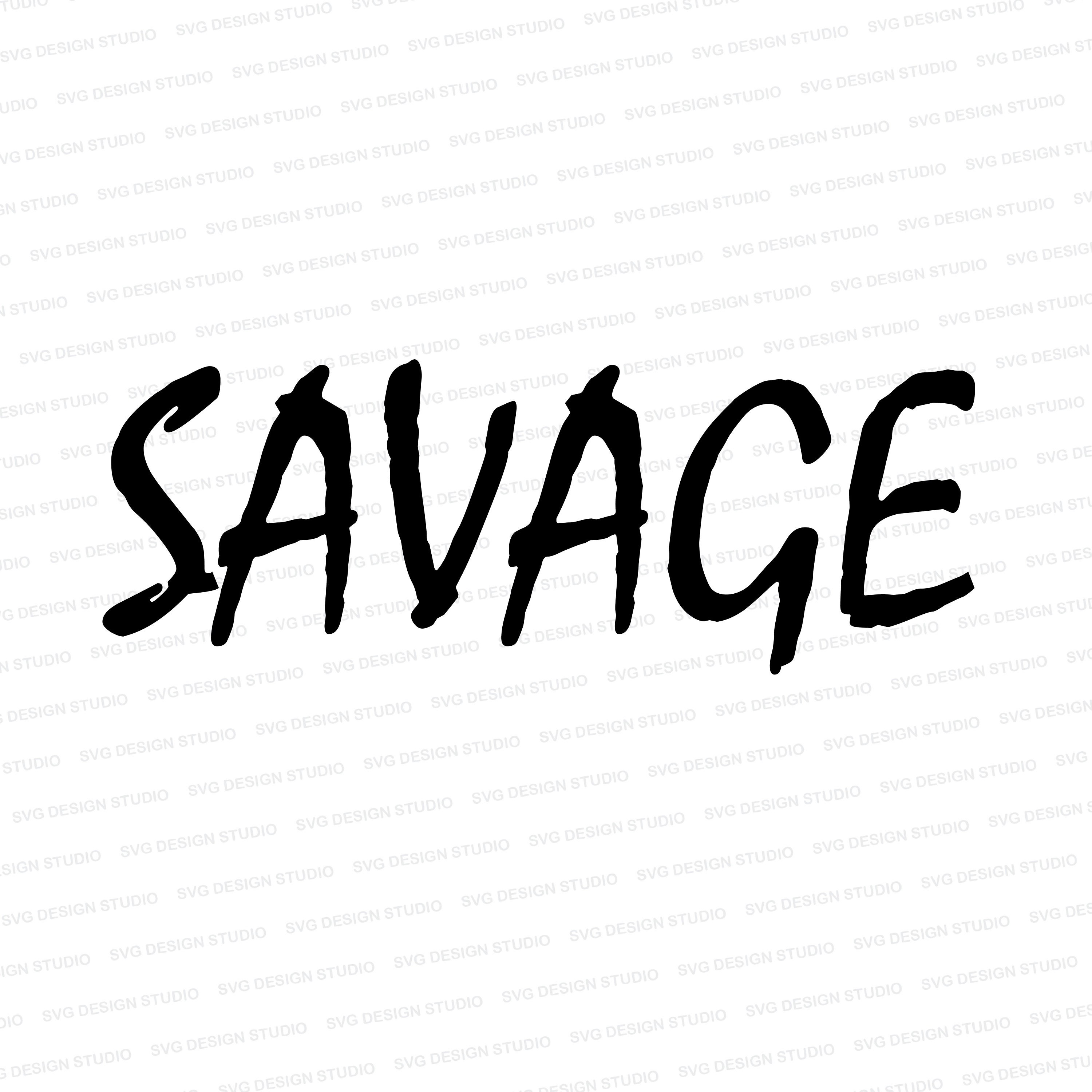 Savage SVG, Savage Girl Shirt Design Svg, Onesie Svg, Cut File Cricut ...