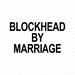 Blockhead by Marriage SVG | Blockhead Design SVG | Blockhead Cutter ...