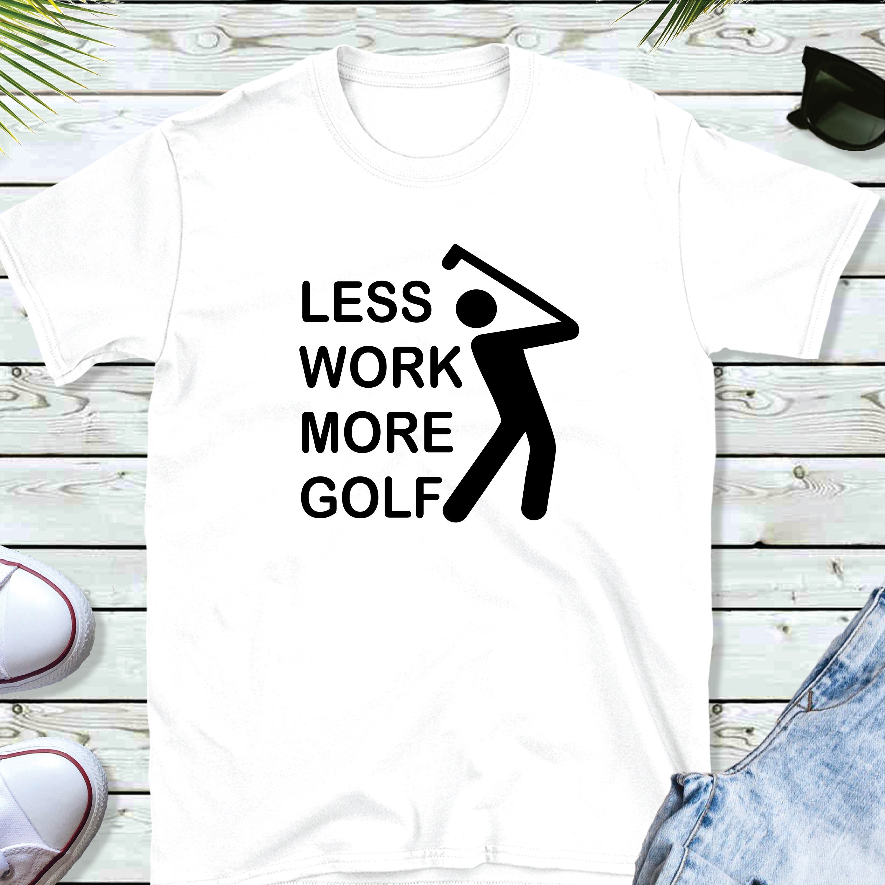 Less Work More Golf SVG | Golf Design | Golf Husband Svg | Golf Wife ...