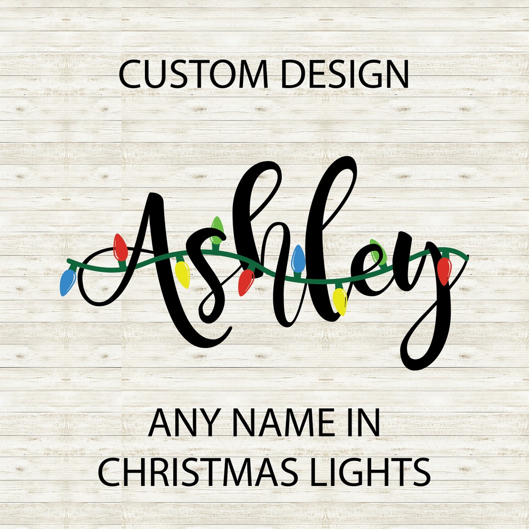 CUSTOM Name in Christmas Light String SVG | Name Christmas Lights SVG ...