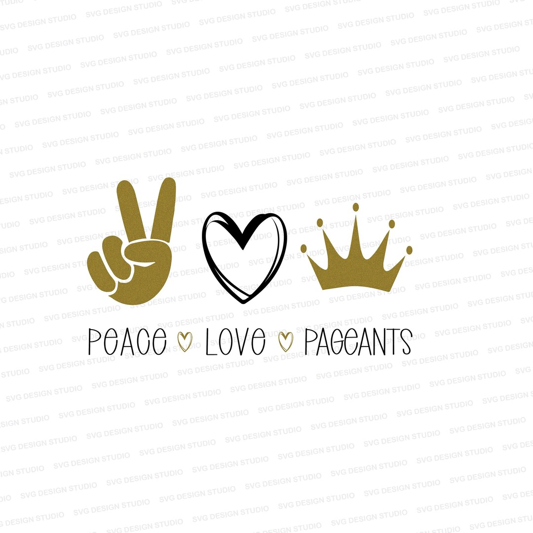 Peace Love Pageants | Love Pageants SVG | Pageant Cutter File | Pageant ...