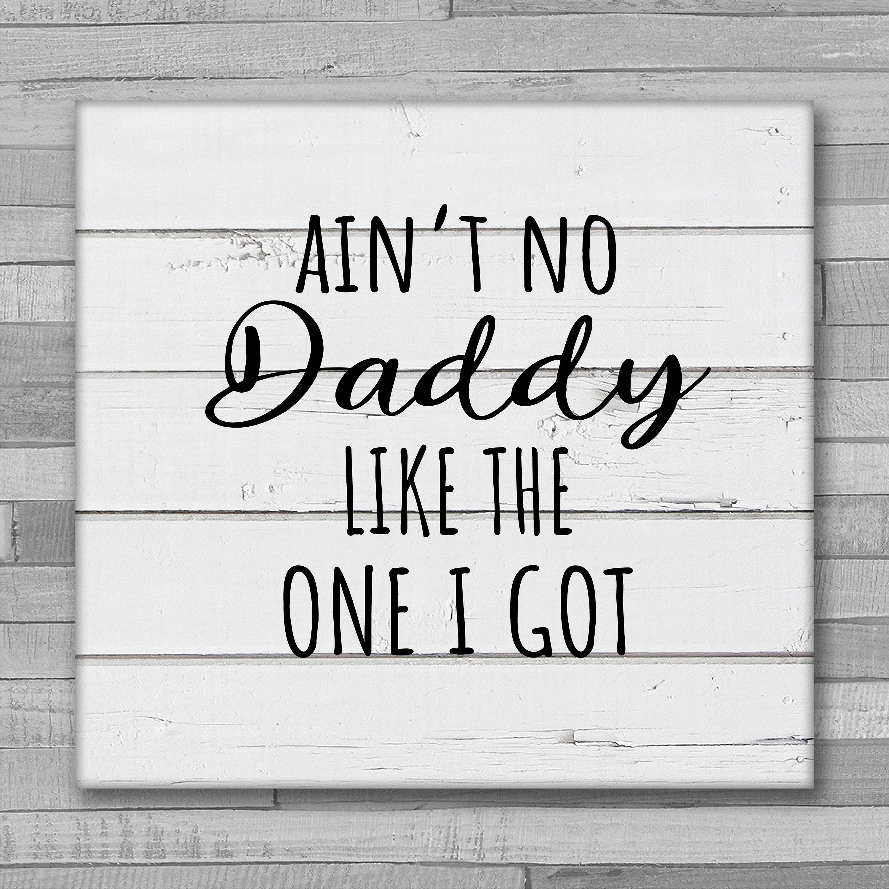 Ain't No Daddy Like the One I Got SVG Cute Baby Svg Love - Etsy