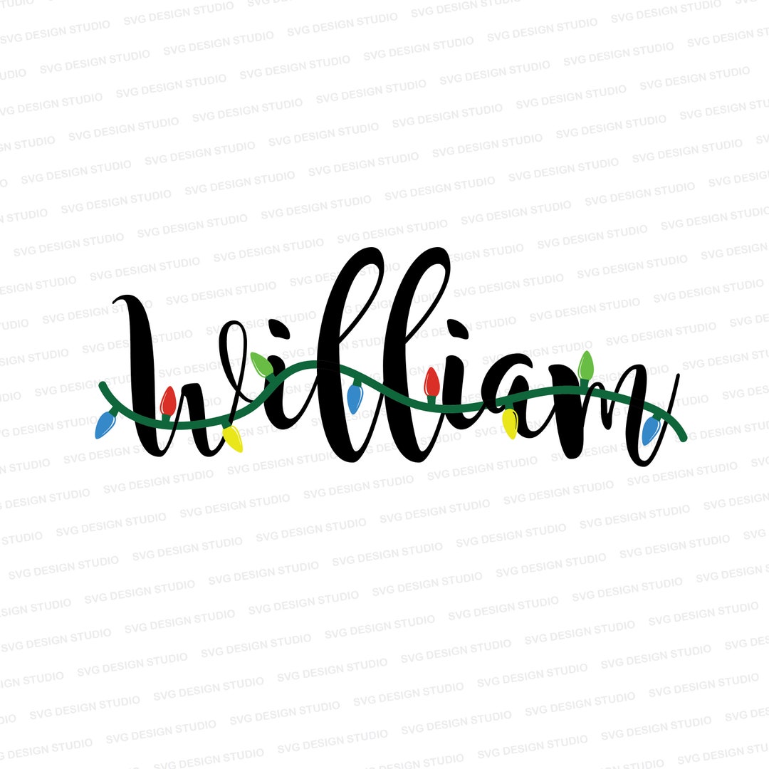 William Christmas Lights SVG William Christmas Shirt SVG Cut File ...