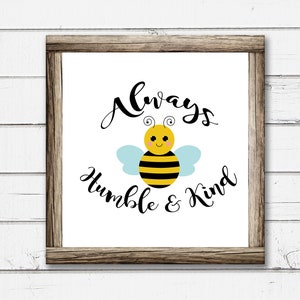 Always Bee Humble and Kind SVG, Humble SVG, Bee SVG, Kind Svg, Bee ...