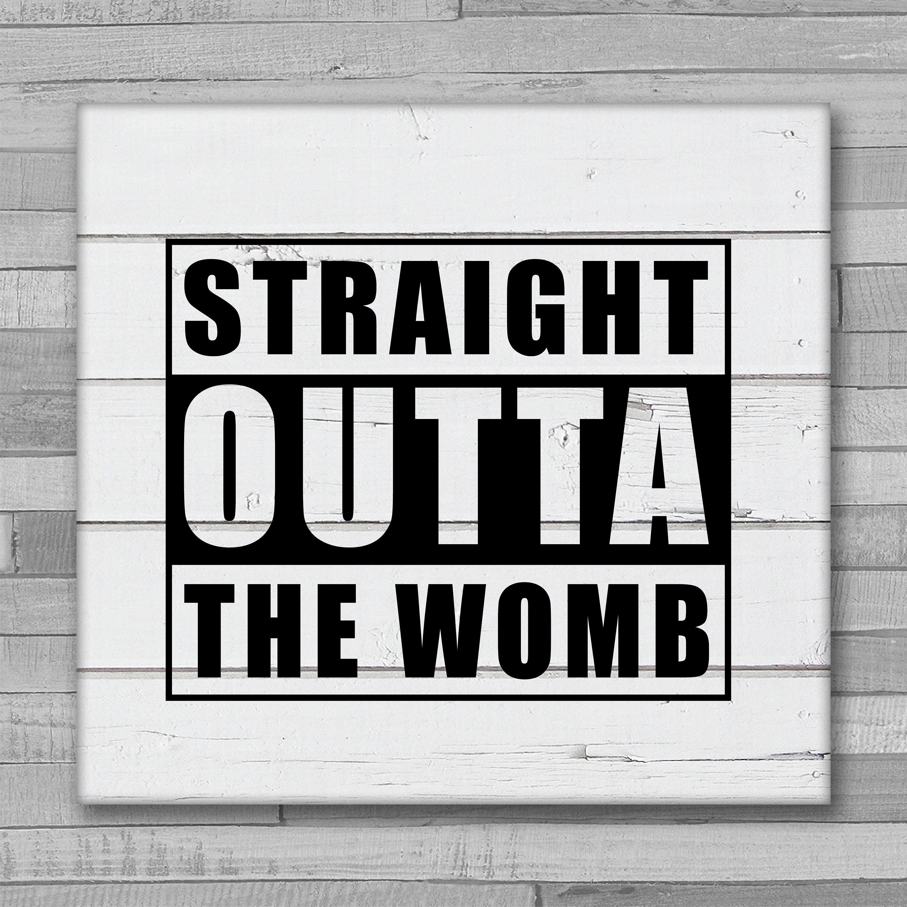 Straight Outta The Womb SVG | Süßes Baby svg | Straight outta svg ...