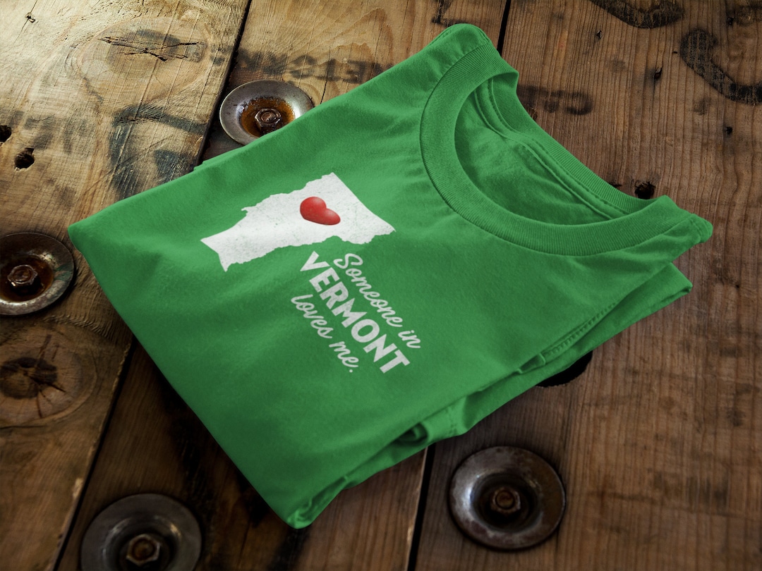 Vermont - Someone in Vermont Loves Me - Vermont Unisex T-shirt - VT T ...