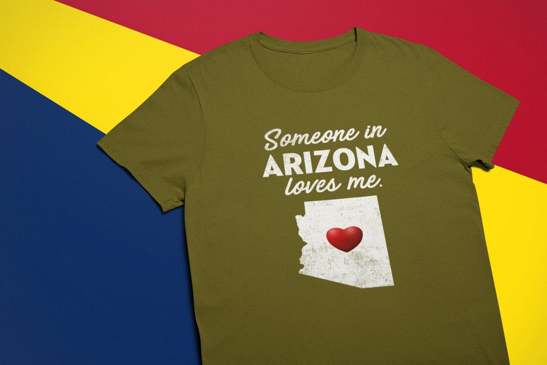 Arizona - Someone in Arizona Loves Me - Arizona Unisex T-shirt - AL T ...