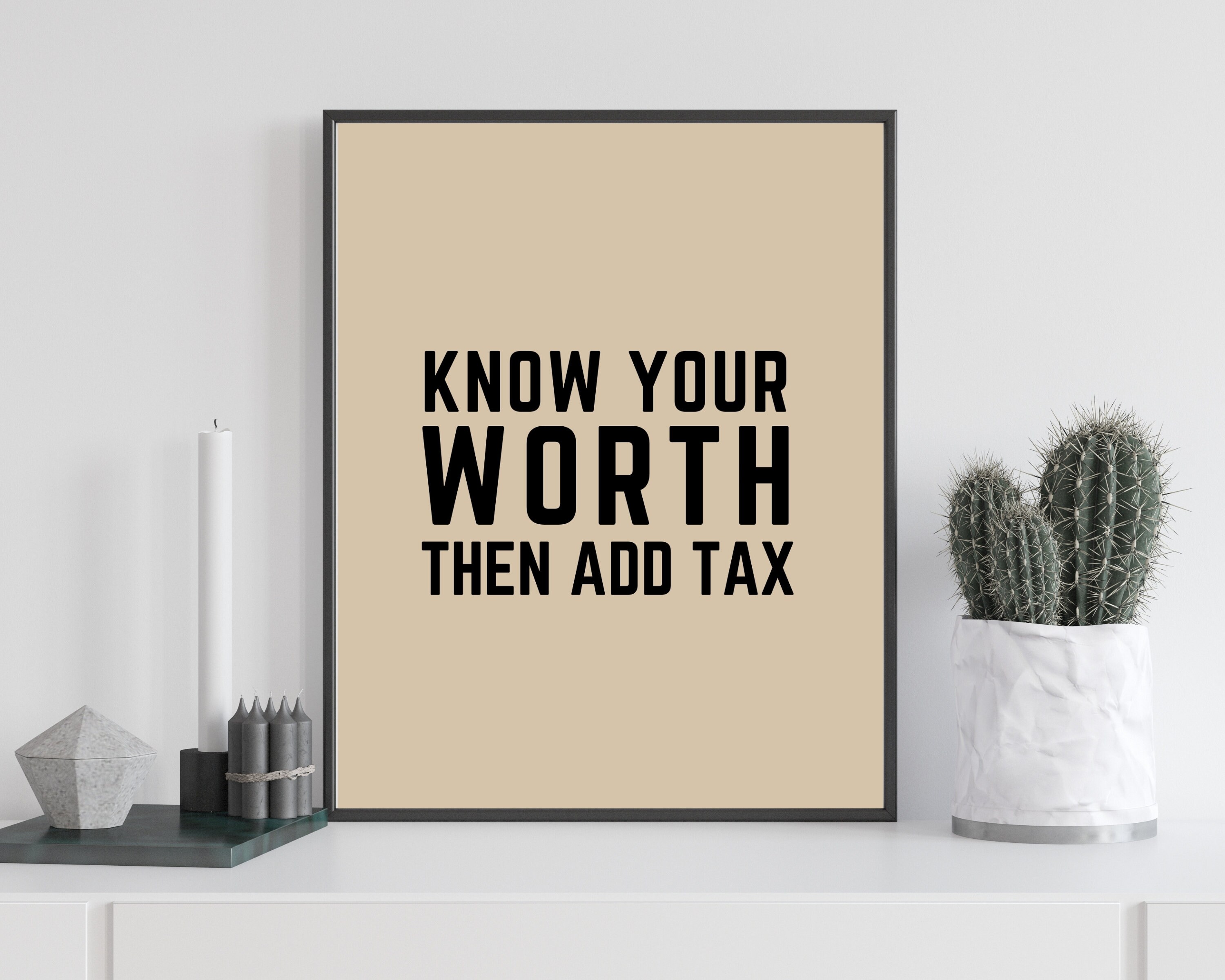 Know Your Worth Then Add Tax Wall Art Digital Print Download Etsy Know Your Worth Then Add Tax Wall Art Digital Print Download Etsy