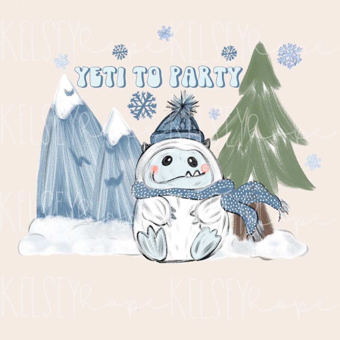 Yeti to Party - PNG Sublimation Watercolor Hand Illustrated Neutral ...