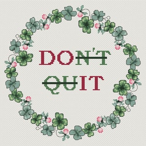 Don't Quit - DO IT Clover Wreath Cross Stitch Pattern, Flower Cross ...