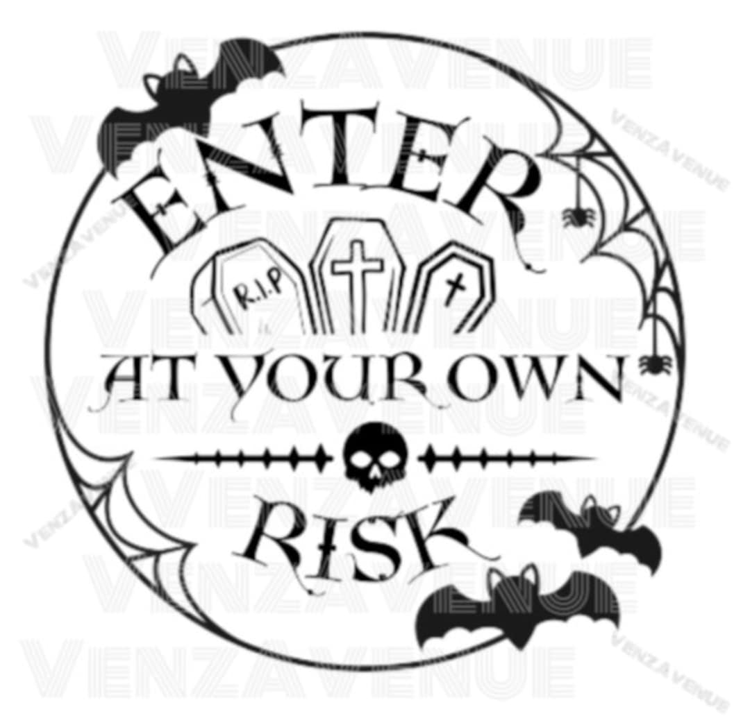Enter at Your Own Risk Svg/cute Spooky Warning Entrance Svg/halloween ...