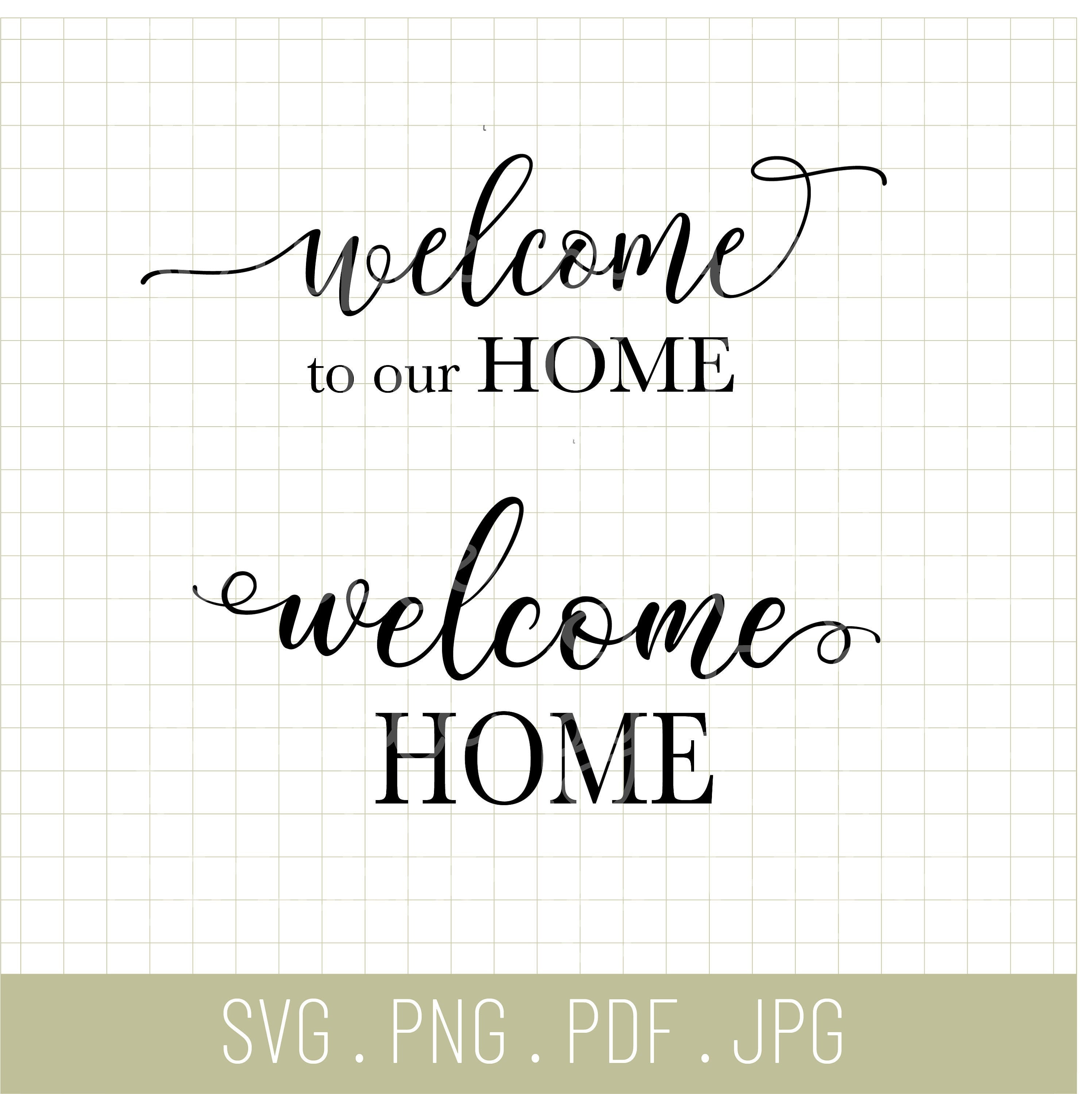 Welcome to Our Home SVG File Cricut Welcome SVG png Silhouette File dxf ...