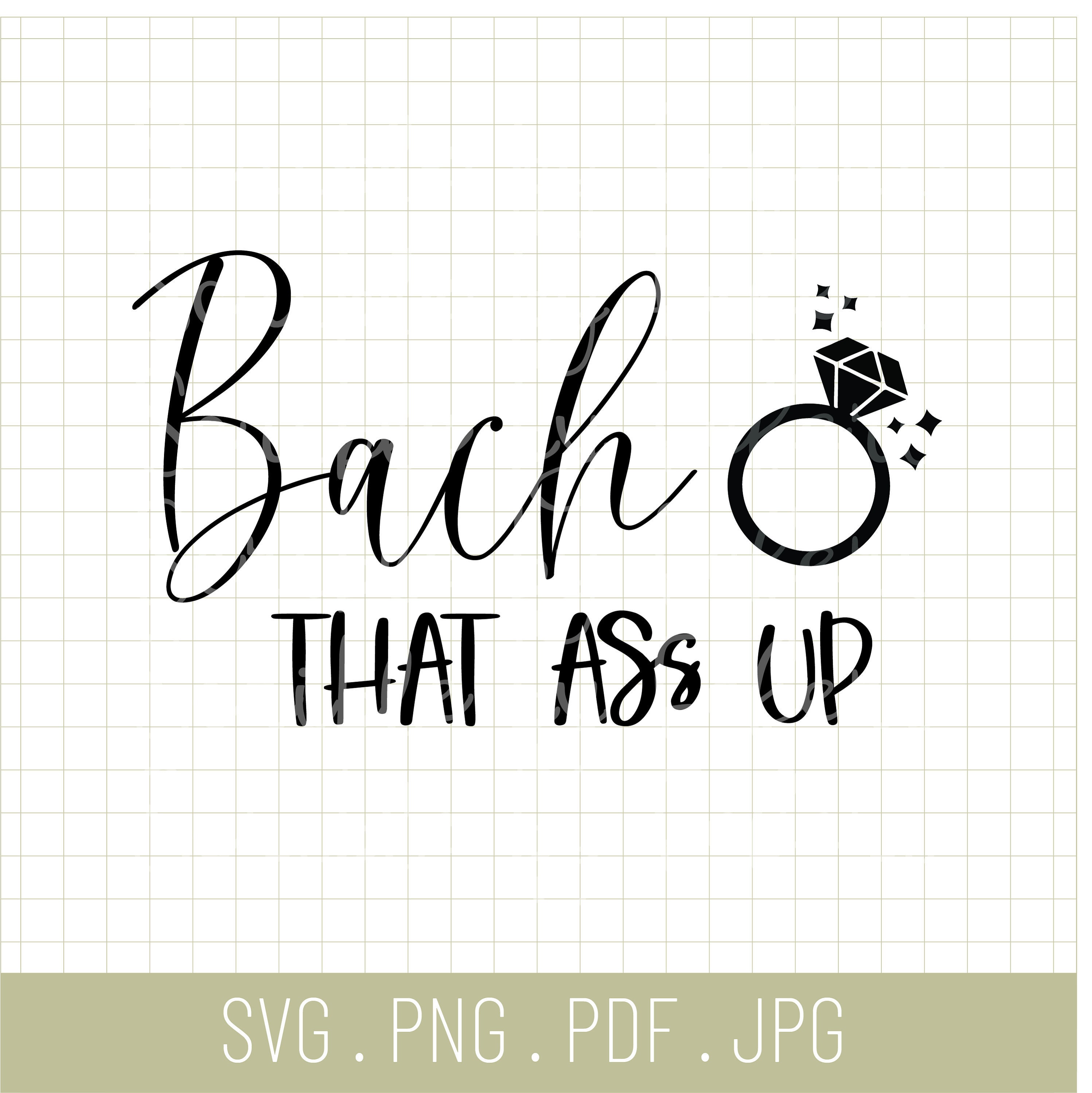 Bachelorette Svg Bach That Ass up Svg Bridal Shower Svg - Etsy