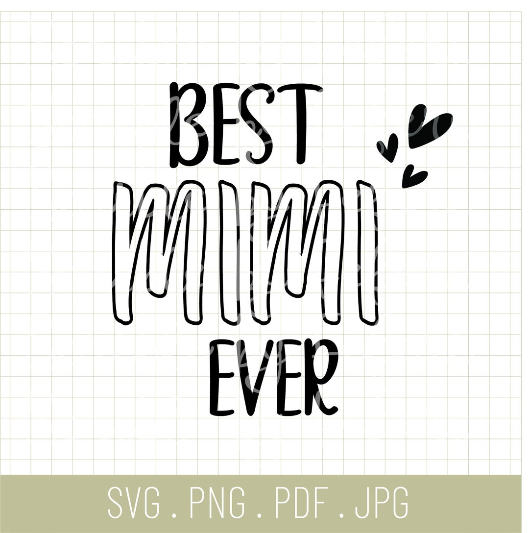 Best Mimi Ever Svg, Mimi Svg, Blessed Mimi Svg, Mimi Life Svg, Best ...