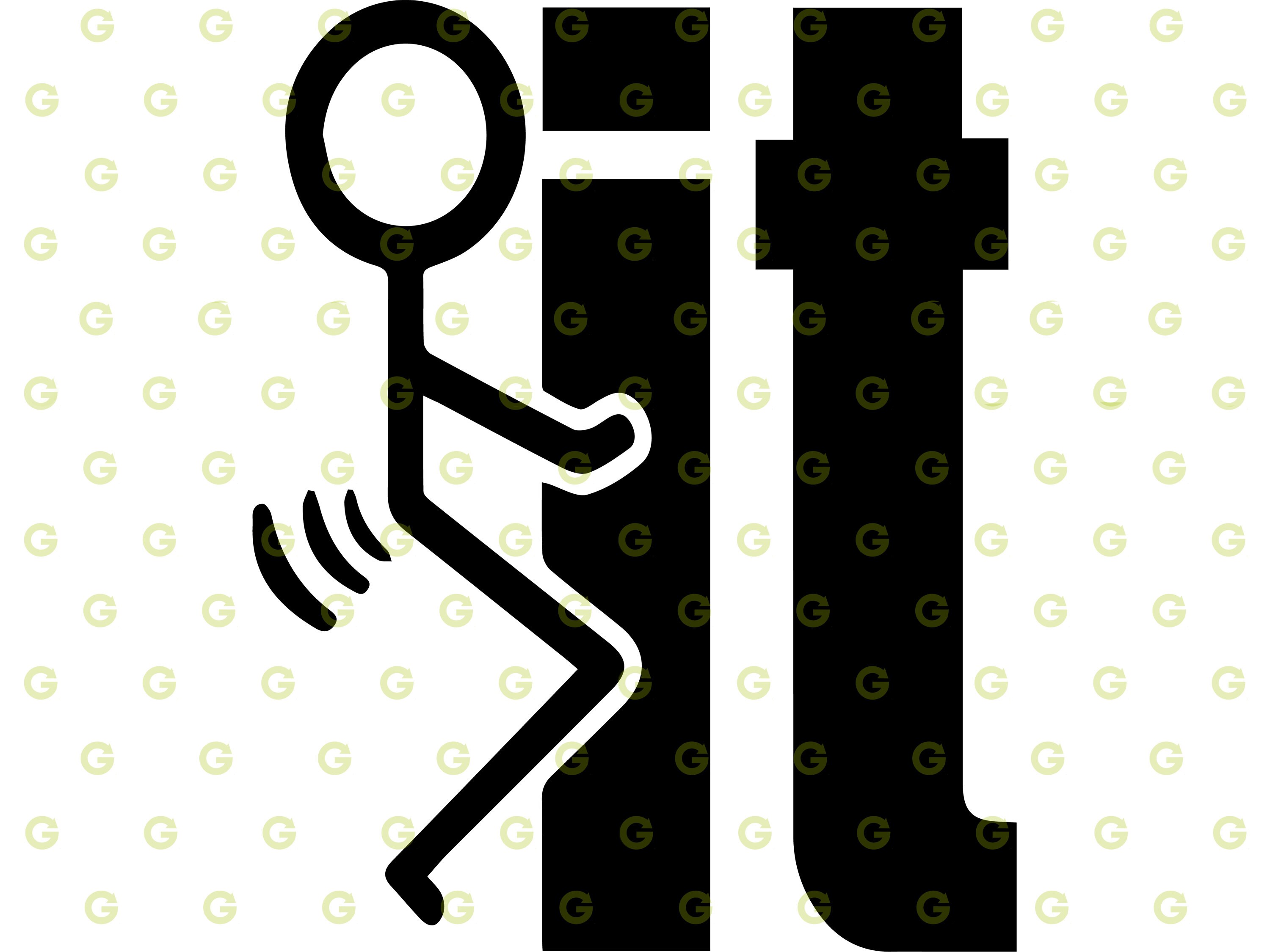 Fuck It Svg Design Stickman Svg Decal Svg Fuck Svg Funny Etsy