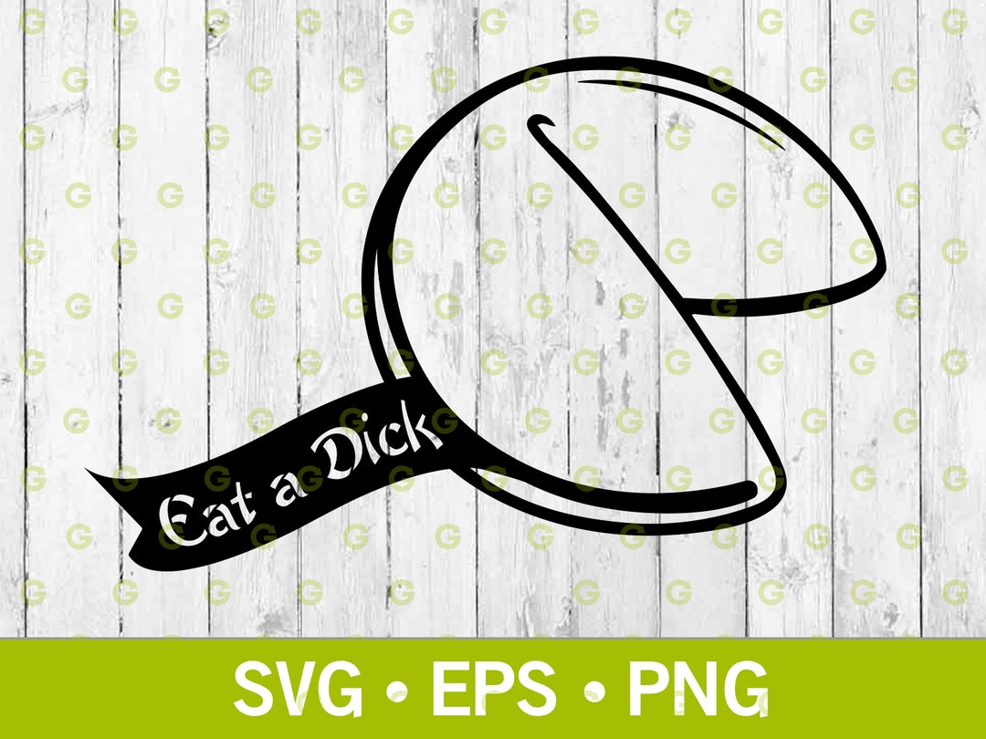 Eat a Dick Fortune Cookie Svg, Eat A Dick Svg, Funny Penis Svg, Funny ...