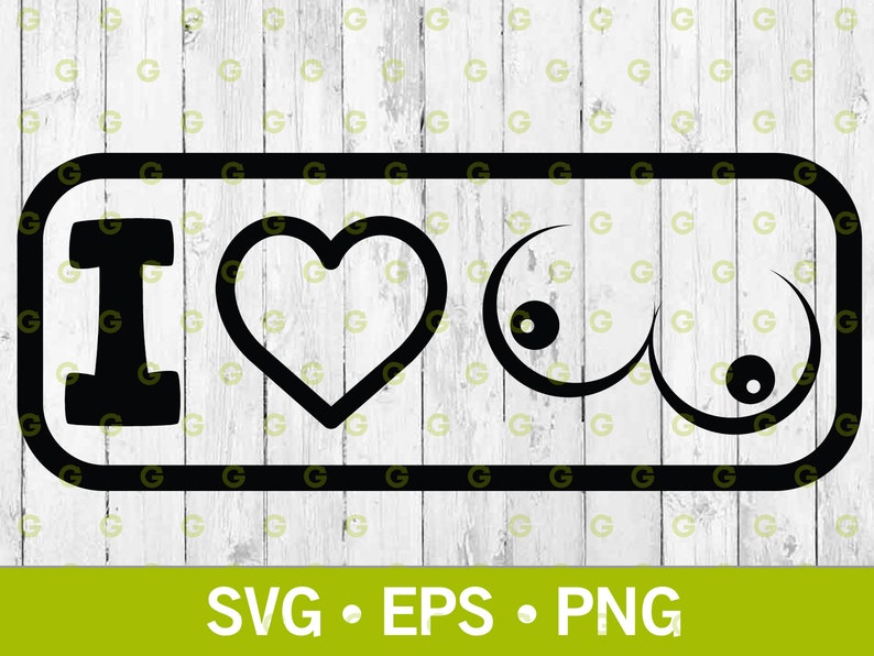 I Love Boobs Decal Svg, Boobs Svg, Tits Svg, Boobies Svg, Breasts Svg, Erotic Art Svg, Erotic ...