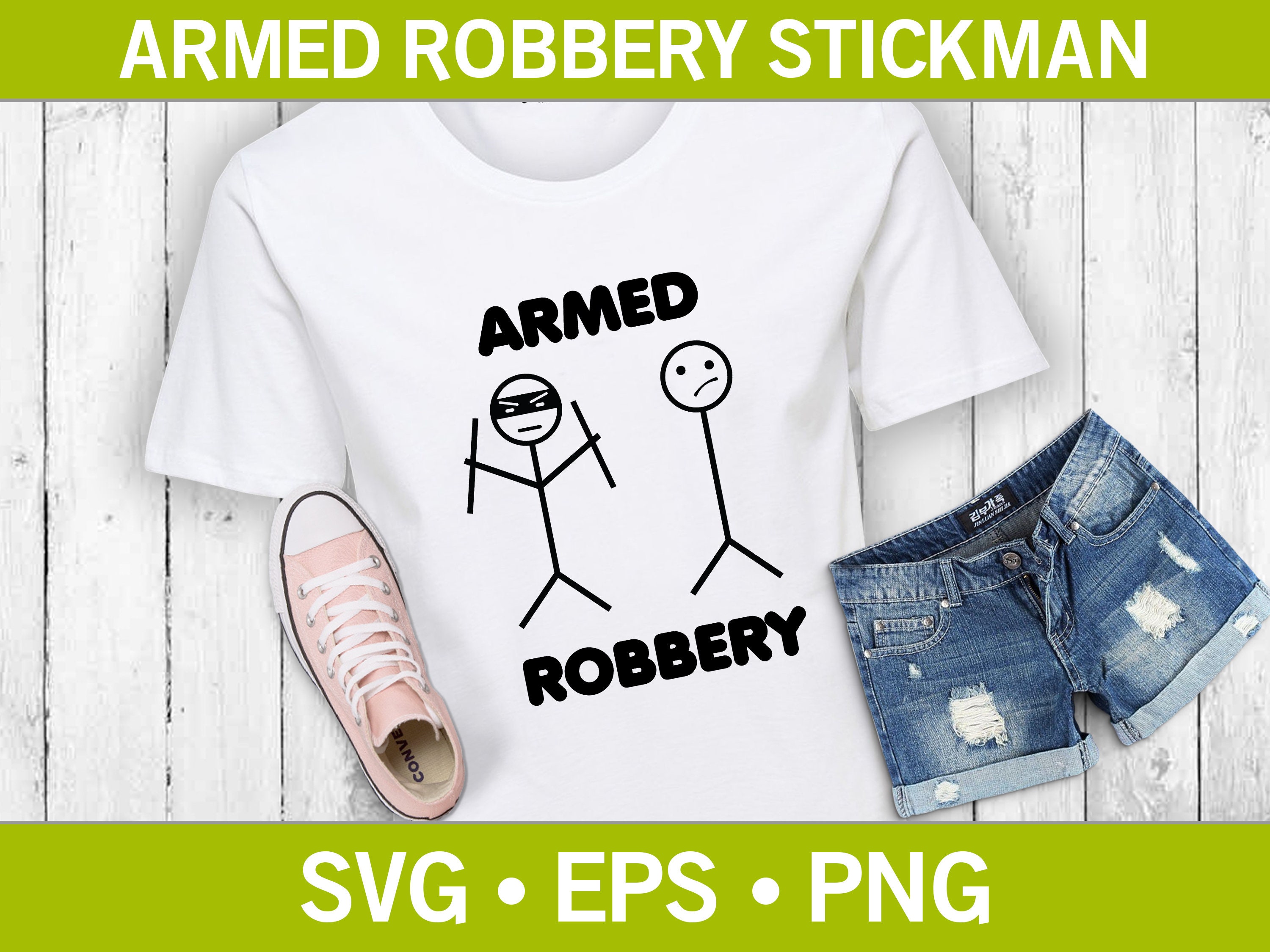 Armed Robbery Stickman Funny T-shirt SVG, Stickman Svg, Quote Svg ...