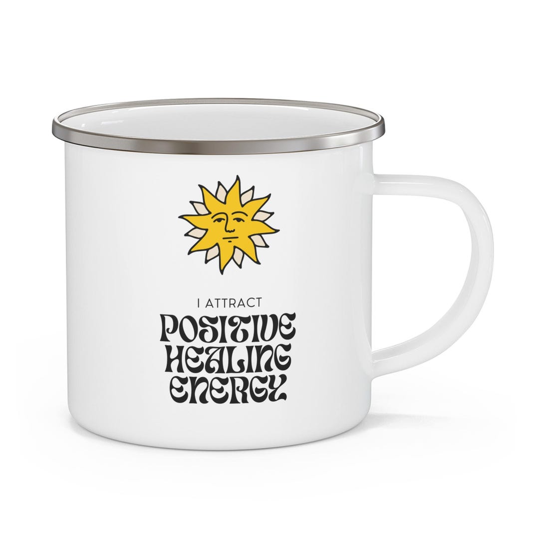 Enamel Camping Mug, Positive Healing Energy Mug, Inspirational Outdoor ...