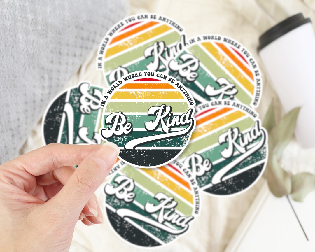 Be Kind Sticker, Kindness Retro Sticker, Water Bottle, in a World Where ...