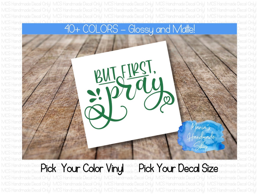 But First Pray Vinyl Decal Vinyl Decal Christian Decal - Etsy