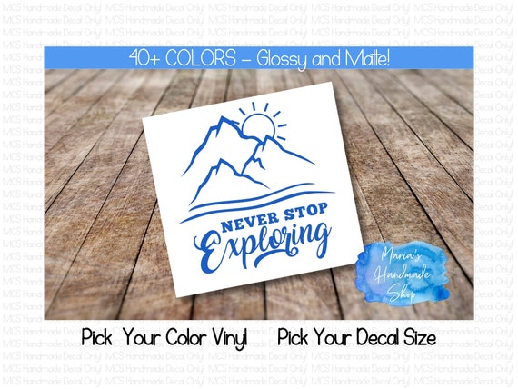 Never Stop Exploring Decal Never Stop Exploring Sticker - Etsy