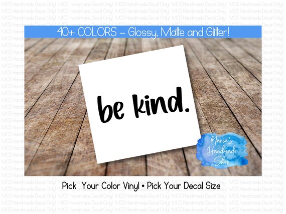 Be Kind Vinyl Decal Kindness Decal Kind Decal Tumbler | Etsy